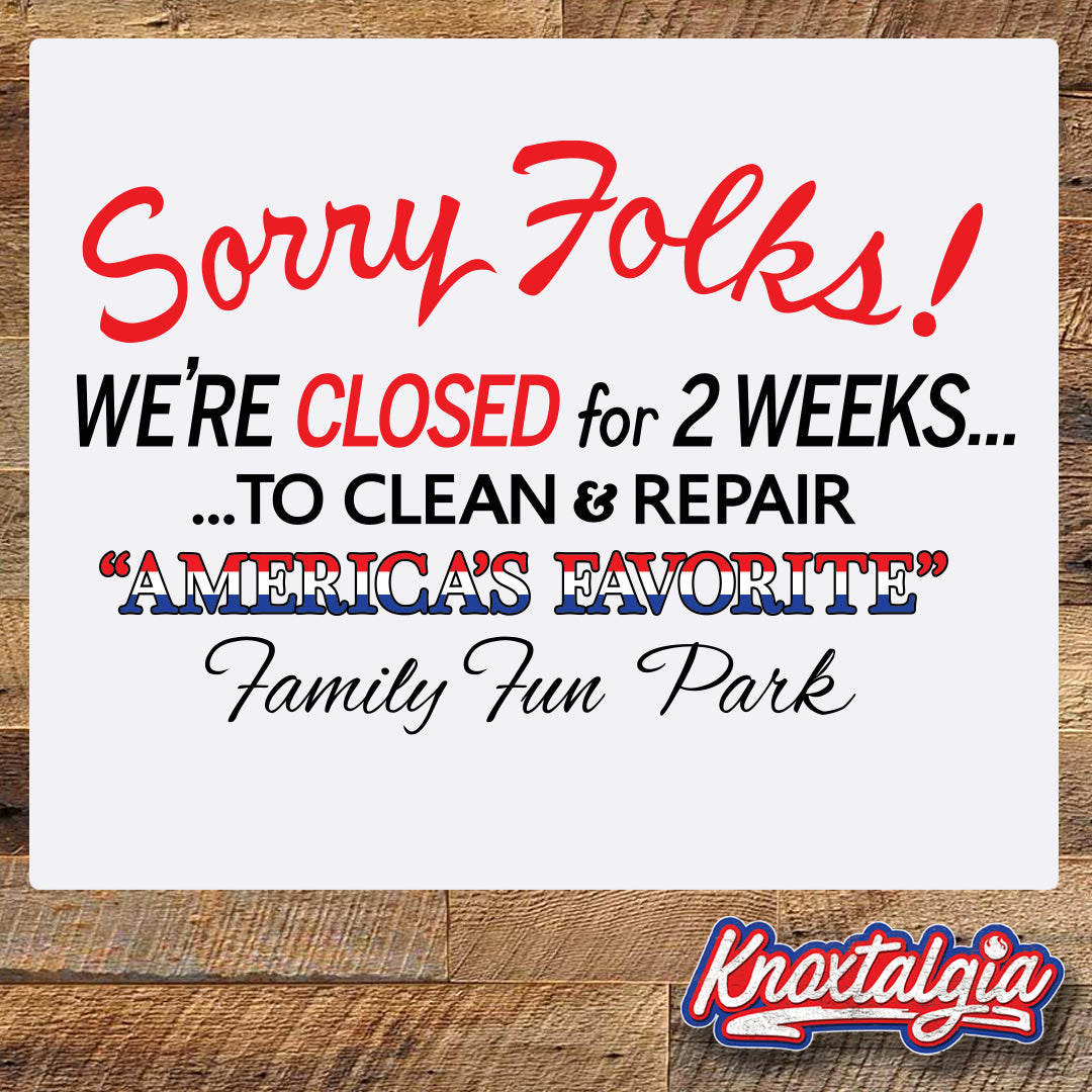 Sorry Folks! Park's Closed! – Knoxtalgia